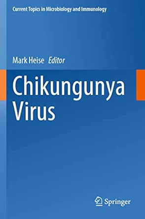 Chikungunya Virus (Current Topics in Microbiology and Immunology ...