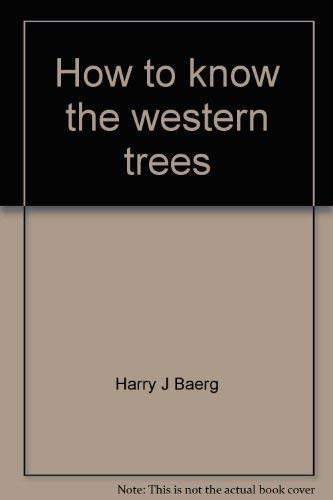 How to know the western trees (Pictured key nature series): Baerg ...