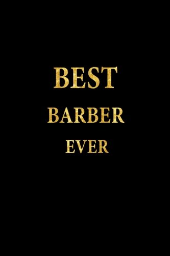 Best Barber Ever: Lined Notebook, Gold Letters Cover, Diary, Journal, 6 ...