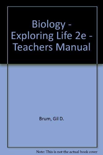 Biology - Exploring Life 2e - Teachers Manual: Gil D. Brum ...