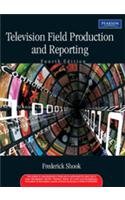 TELEVISION FIELD PRODUCTION & REPORTING : Shook: Amazon.in: Books