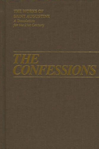 The Confessions (Works of Saint Augustine): Augustine, Saint, Bishop of ...