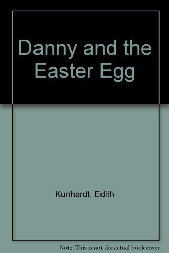 Danny and the Easter Egg by Kunhardt, Edith