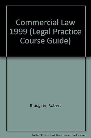Commercial Law: 1999 (Legal Practice Course Guides): Robert Bradgate ...