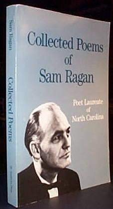 Collected Poems of Sam Ragan: Poet Laureate of North Carolina: Ragan ...