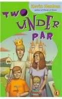 Two Under Par: Kevin Henkes: 9780780789425: Amazon.com: Books