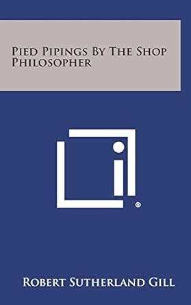 Pied Pipings by the Shop Philosopher : Gill, Robert Sutherland: Amazon ...