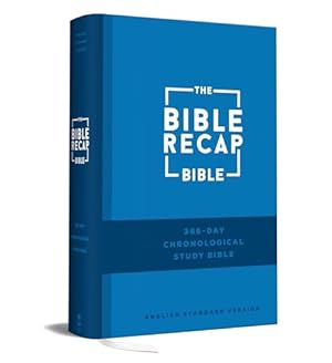 The Bible Recap 365-Day Chronological Study Bible: ESV Study Bible, a ...