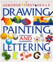 The Usborne Book of Drawing, Painting and Lettering: Claybourne, Anna ...