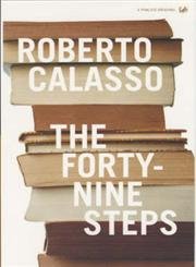 Amazon.com: FORTY-NINE STEPS, THE: 9780712697408: Calasso, Roberto: Books