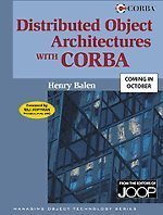 Distributed Object Architectures with CORBA (SIGS: Managing Object Technology) by Henry Balen ...