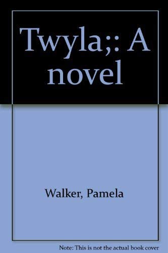 Amazon.com: Twyla;: A novel: 9780139352393: Walker, Pamela: Books
