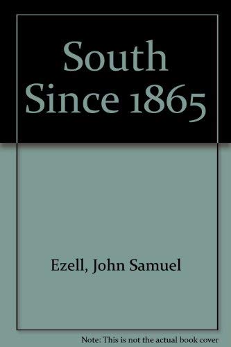 South Since 1865: Ezell, John Samuel: 9780023347504: Amazon.com: Books