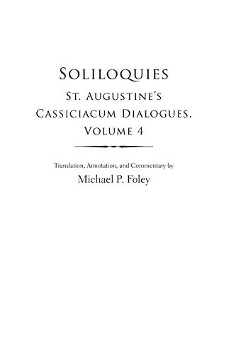 Soliloquies: St. Augustine's Cassiciacum Dialogues, Volume 4 - Kindle ...