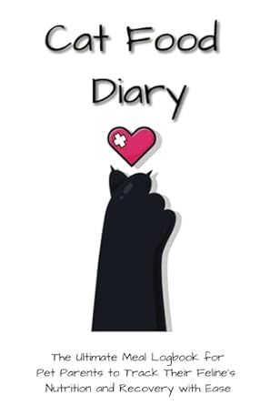 Cat Food Diary: The Ultimate Meal Logbook for Pet Parents to Track ...
