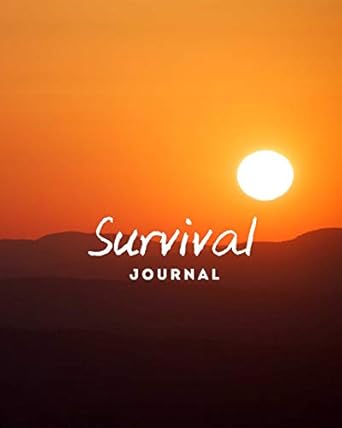 Survival Journal: Preppers, Camping, Hiking, Hunting, Adventure ...