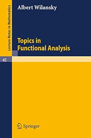 Topics in Functional Analysis (Lecture Notes in Mathematics, 45 ...