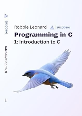 Amazon.com: Programming in C Part One: Introduction to C (Programming in C by Eucoding Book 1 ...