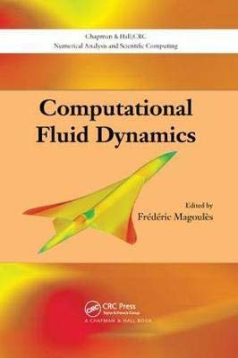 Computational Fluid Dynamics (Chapman & Hall/CRC Numerical Analysis and Scientific Computing ...