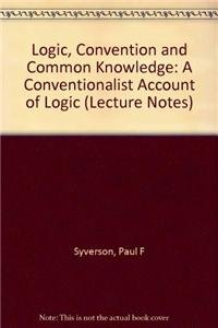 Amazon.com: Logic, Convention, and Common Knowledge: A Conventionalist Account of Logic ...