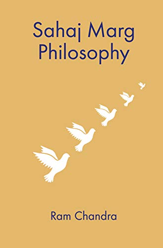 Sahaj Marg Philosophy (Complete Works of Ram Chandra Book 5) (English ...