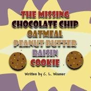 The Missing Chocolate Chip Oatmeal Peanut Butter Raisin Cookie: Wismer ...