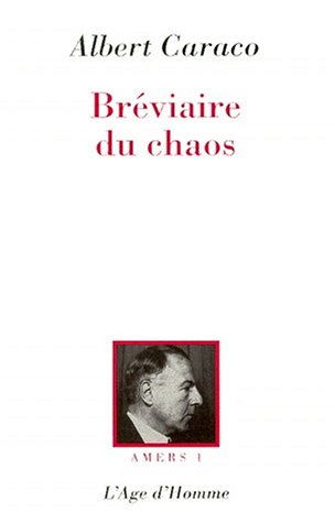 Le Bréviaire du chaos. Amers, tome 1: Albert Caraco: 9782825109892: Amazon.com: Books