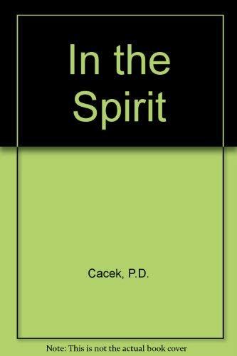 In the Spirit: Cacek, P.D.: 9781932030051: Amazon.com: Books