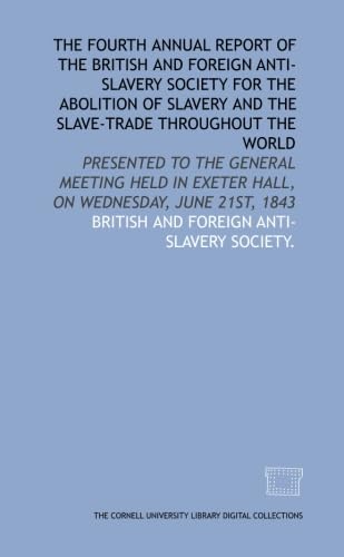 The Fourth annual report of the British and Foreign Anti-slavery ...