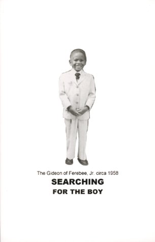 Searching For The Boy: Ferebee Jr., Gideon: 9780967753607: Amazon.com ...