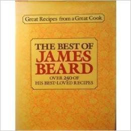 Great Recipes From a Great Cook, James Beard, Over 250 of His Best ...