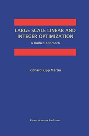 Buy Large Scale Linear and Integer Optimization: A Unified Approach ...