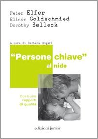 «Persone chiave» al nido. Costruire rapporti di qualità (Zero sei ...