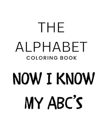 The Alphabet Coloring Book: Now I know my ABC's: Lejeune, Mrs Brianna ...