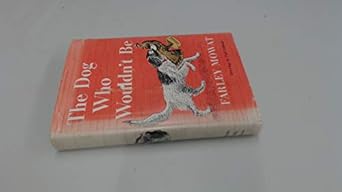 Dog Who Wouldn't Be : Mowat, Farley: Amazon.in: Books