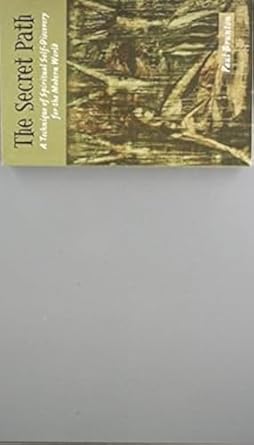 The Secret Path: A Technique of Spiritual Self-discovery for the Modern ...