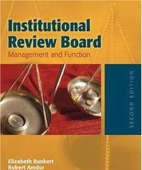 Institutional Review Board : Elizabeth A. Bankert, Robert J. Amdur ...