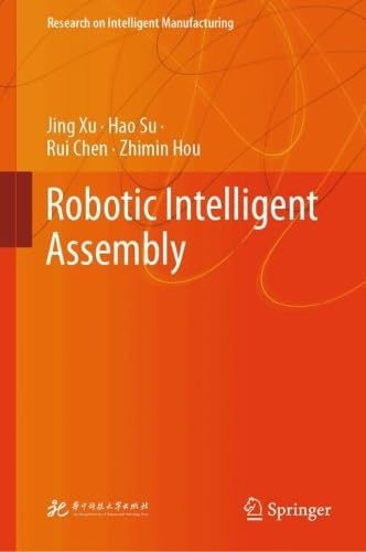 Robotic Intelligent Assembly (Research on Intelligent Manufacturing ...