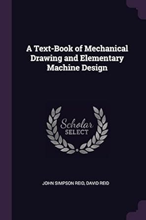 Buy A Text-Book of Mechanical Drawing and Elementary Machine Design ...