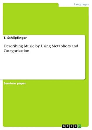 Describing Music by Using Metaphors and Categorization: Schlipfinger, T ...