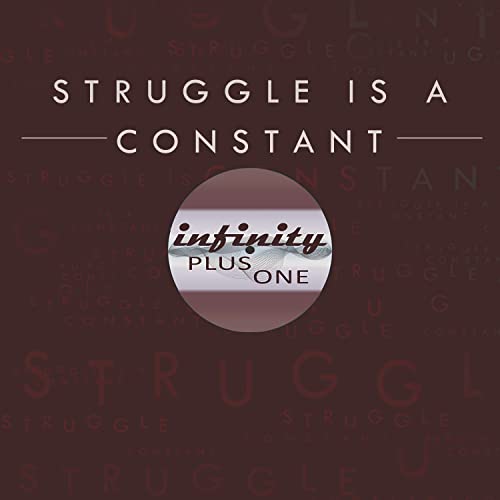 Amazon.com: Struggle Is a Constant : Infinity Plus One: Digital Music