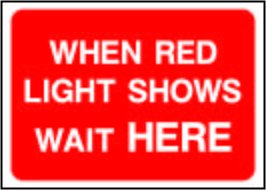 When Red Light Shows Wait Here, Road Traffic Signs, A3 (300 x 400mm ...
