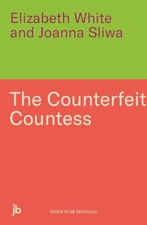 Counterfeit Countess, The: The untold story of the Jewish heroine who ...