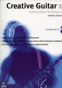 Creative guitar vol.1 (+CD) : cutting-edge techniques : Govan, Guthrie ...