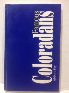 Famous Coloradans: 124 People Who Gained Fame: Abbott Fay: Amazon.com ...