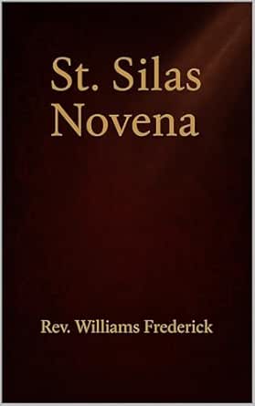 St. Silas Novena: Nine day devotional prayer booklet (English Edition ...