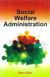 Social Welfare Administration (Set of 2 Vols): RATNA GUHA ...