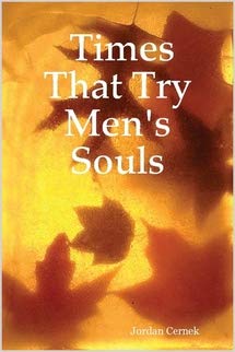 Times That Try Men's Souls: Jordan Cernek: Amazon.com: Books