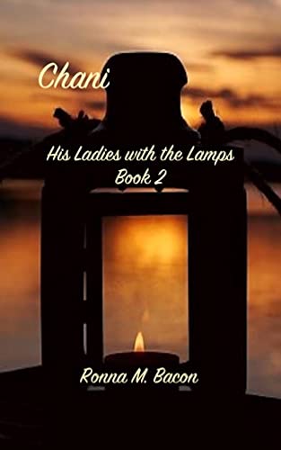 Chani (His Ladies with the Lamps Book 2) eBook : Bacon, Ronna, M ...