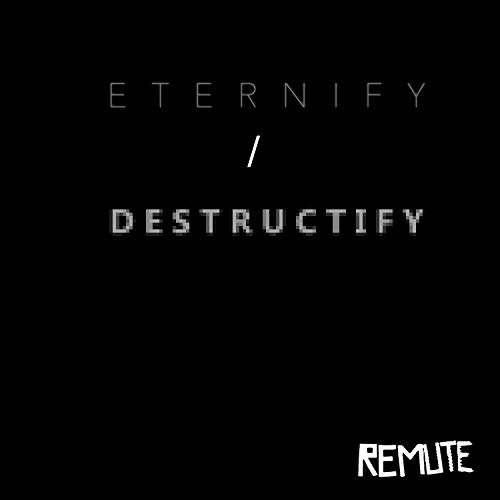 Amazon.co.jp: Eternify / Destructify Ep : Remute: デジタルミュージック